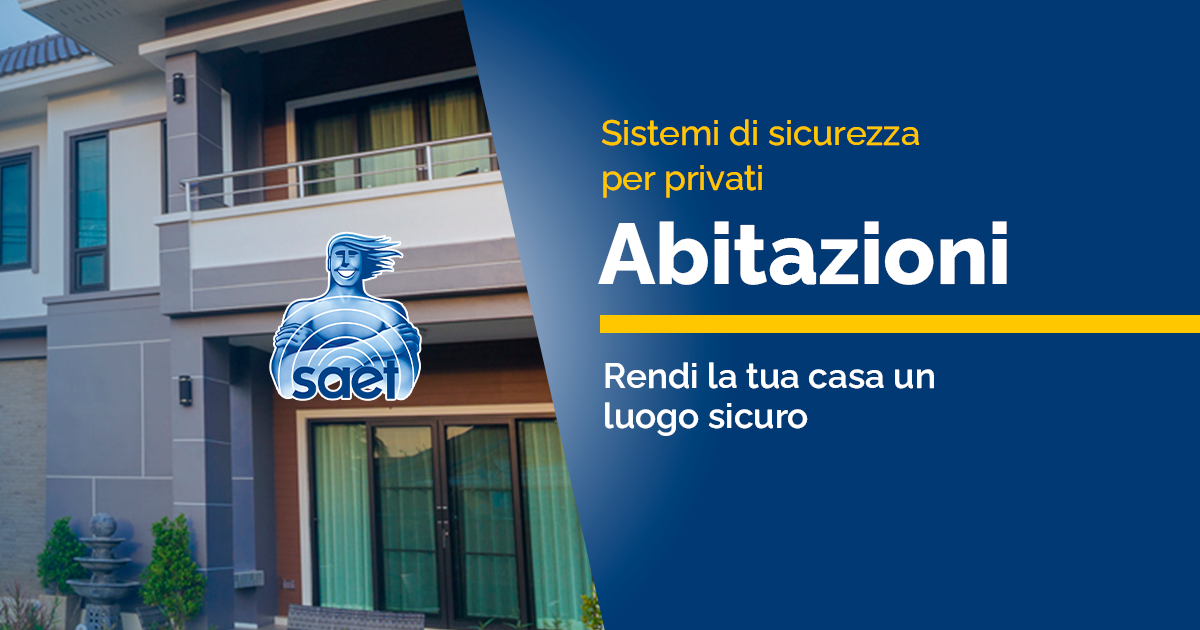 Saet Spa Roma - Sistemi di sicurezza completi per abitazioni