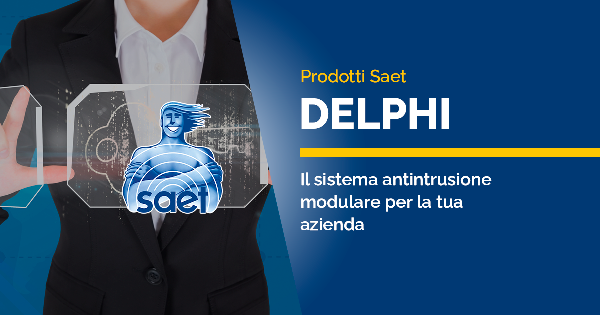 Saet Spa Roma - DELPHI - Antintrusione modulare per aziende